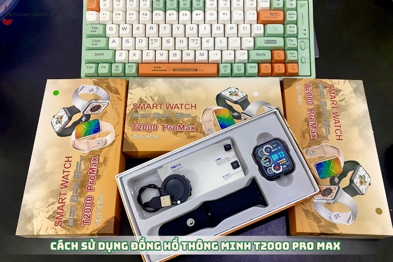 Hướng dẫn cách sử dụng đồng hồ thông minh T2000 Pro Max
